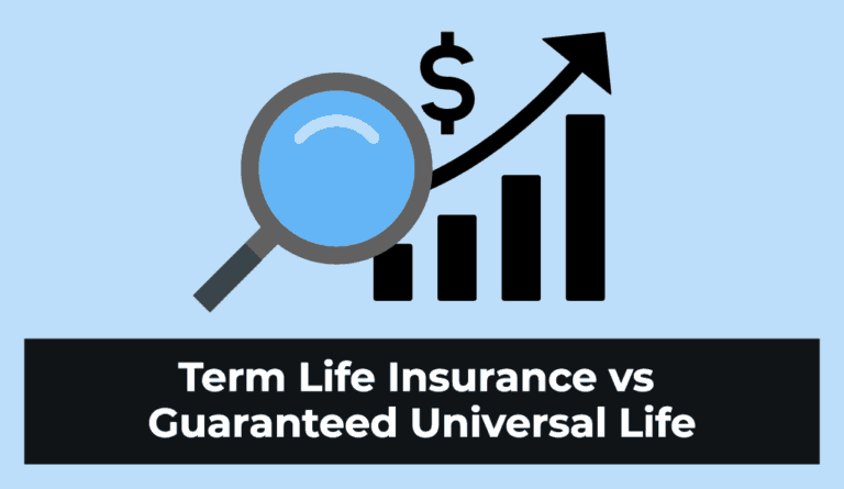 Term Life Insurance vs Guaranteed Universal Life [Which Policy is Best?]