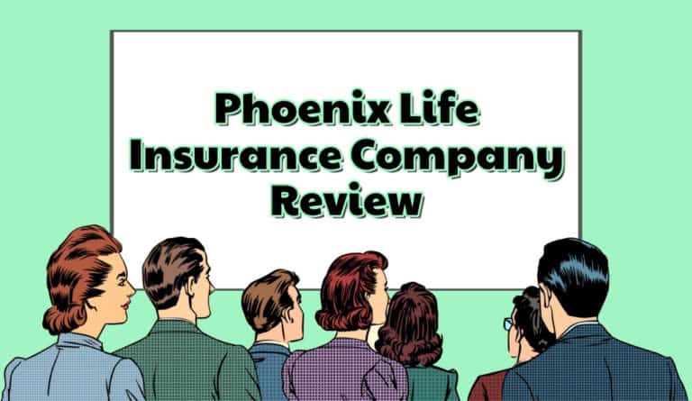 Phoenix Life Insurance Company Reviews | What You Need To Know Now!