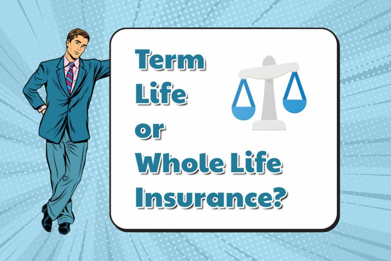 Term vs Whole Life Insurance | Which is Better?